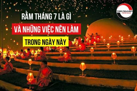 Rằm Tháng 7 là gì và những việc nên làm trong ngày này